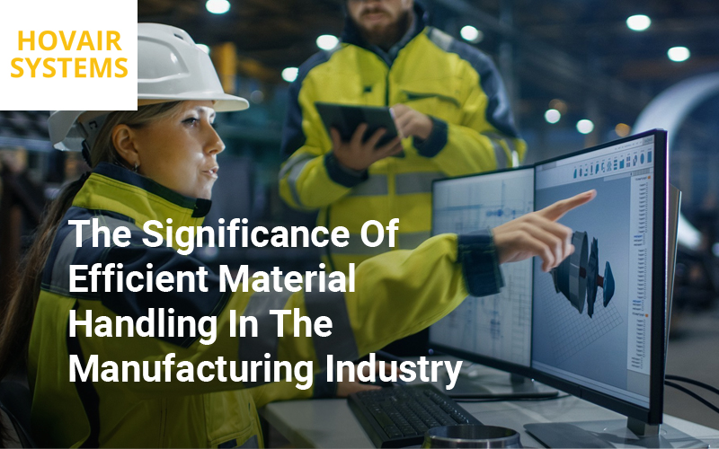 The Significance of Efficient Material Handling In the Manufacturing ...