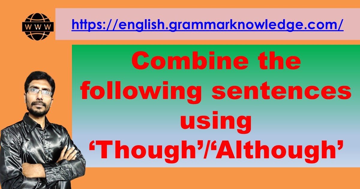 Combine the following sentences using ‘Though’/‘Although’ | Though ...