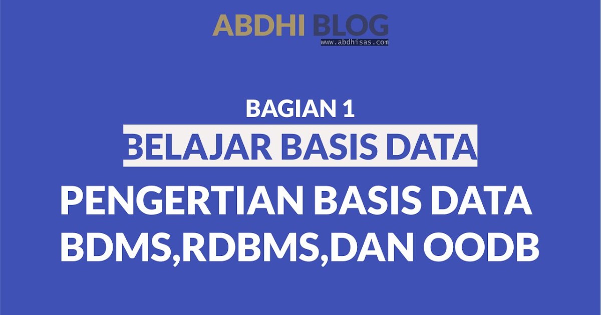 Pengertian Basis Data, DBMS, RDBMS, dan OODB - Belajar Basis Data 1 ...