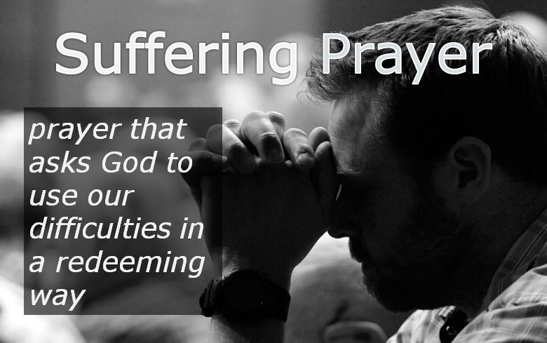 Pastor Chris' Blog: Suffering Prayer