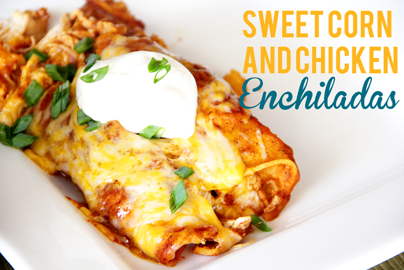 Sweet Corn Enchiladas at James Ivery blog