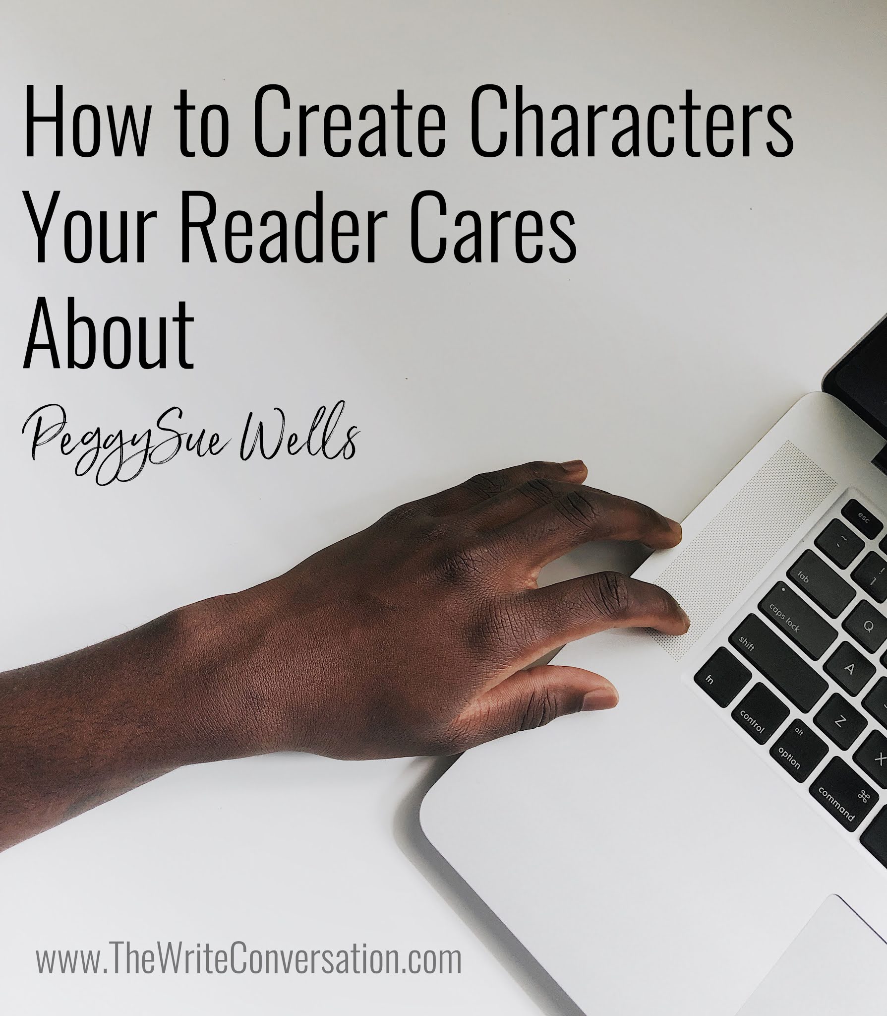 The Write Conversation How To Create Characters Your Reader Cares About the-write-conversation-how-to-create-characters-your-reader-cares-about