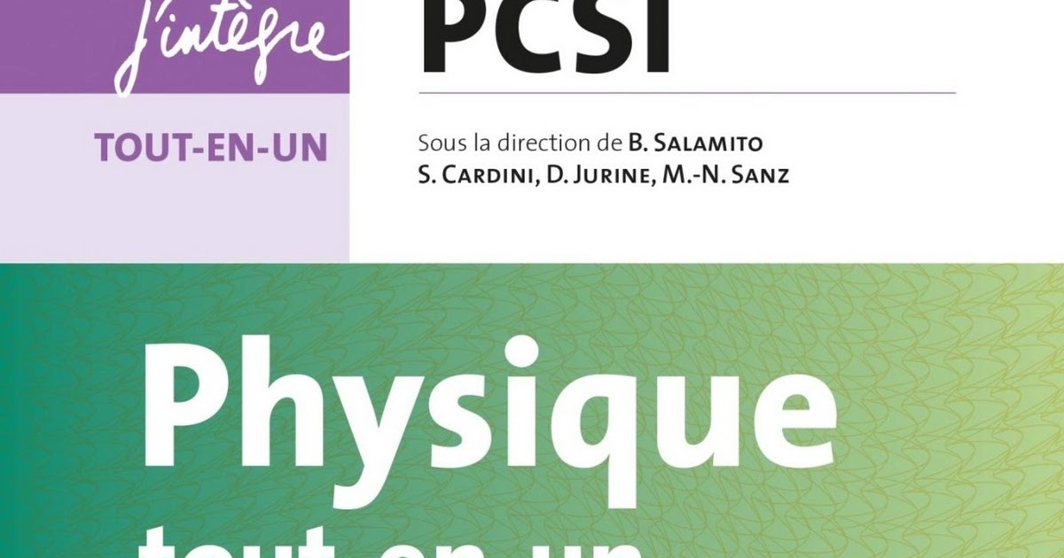 Physique - PCSI - Tout en un - J’intègre - Nouveau Programme
