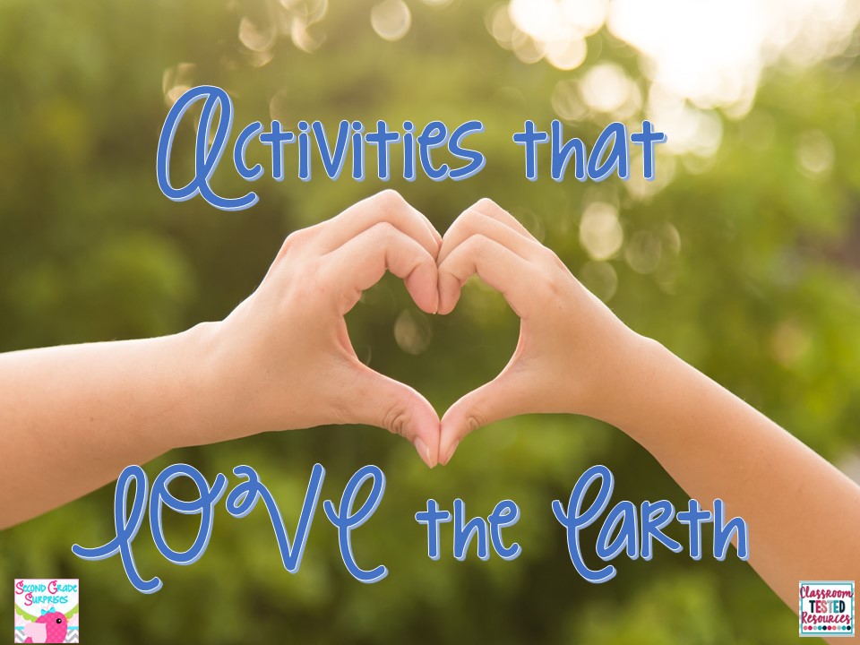 Activities that LOVE the Earth | Classroom Tested Resources