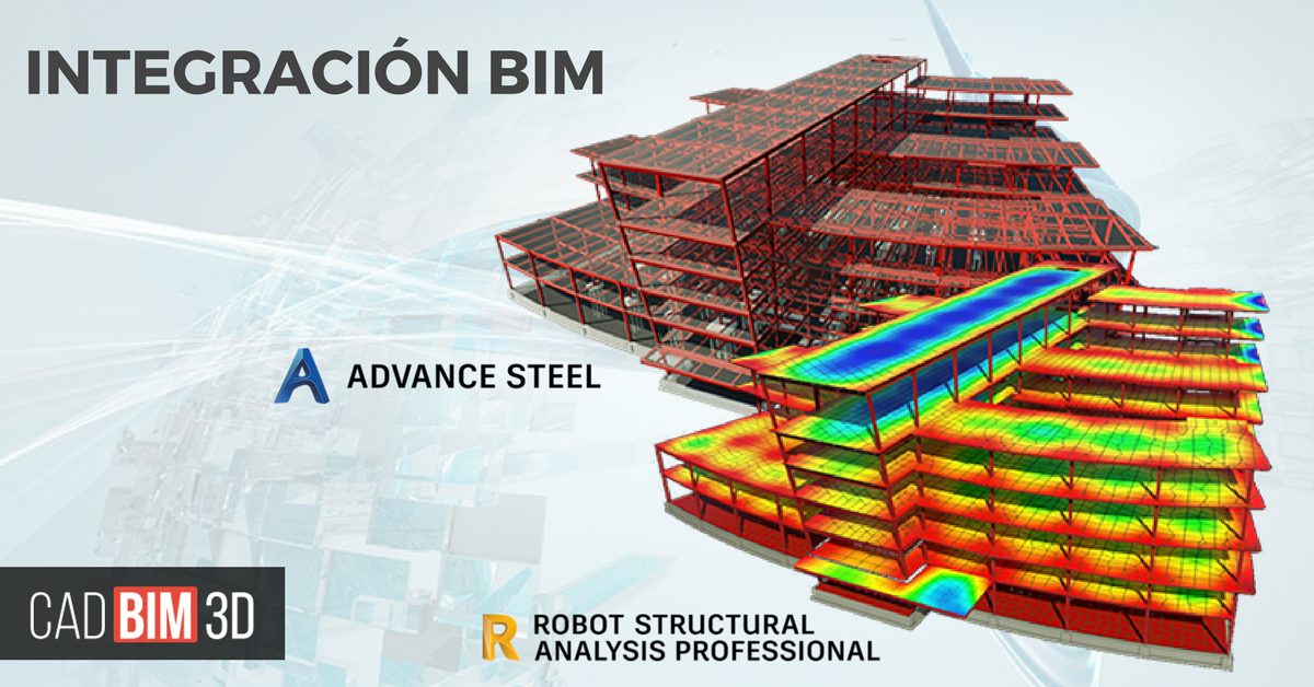 Integracion BIM entre Robot Structural y Advance Steel - cadBIM3D