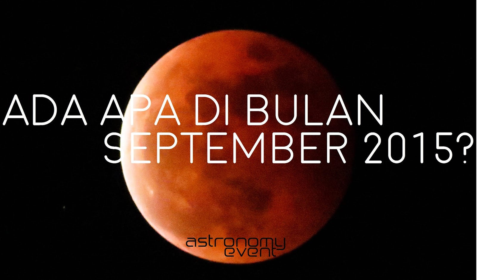 Ada Apa di Bulan September 2015? | Astronomy Event