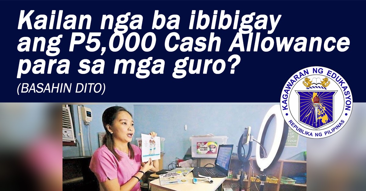 Kailan nga ba ibibigay ang P5,000 Cash Allowance para sa mga guro? - Teachers Click