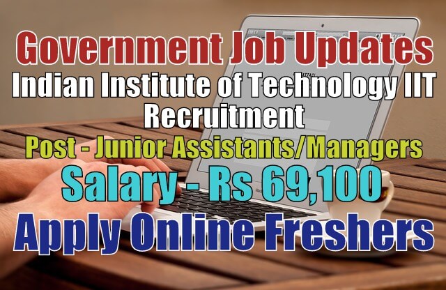 Indian Institute of Technology IIT Recruitment 2020 for Assistants ...