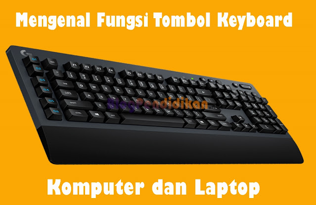 Mengenal Fungsi Tombol Keyboard Komputer dan Laptop - Blog Pendidikan