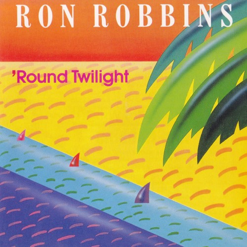 La Bible de la Westcoast Music - Cool Night -: Ron Robbins "'Round ...