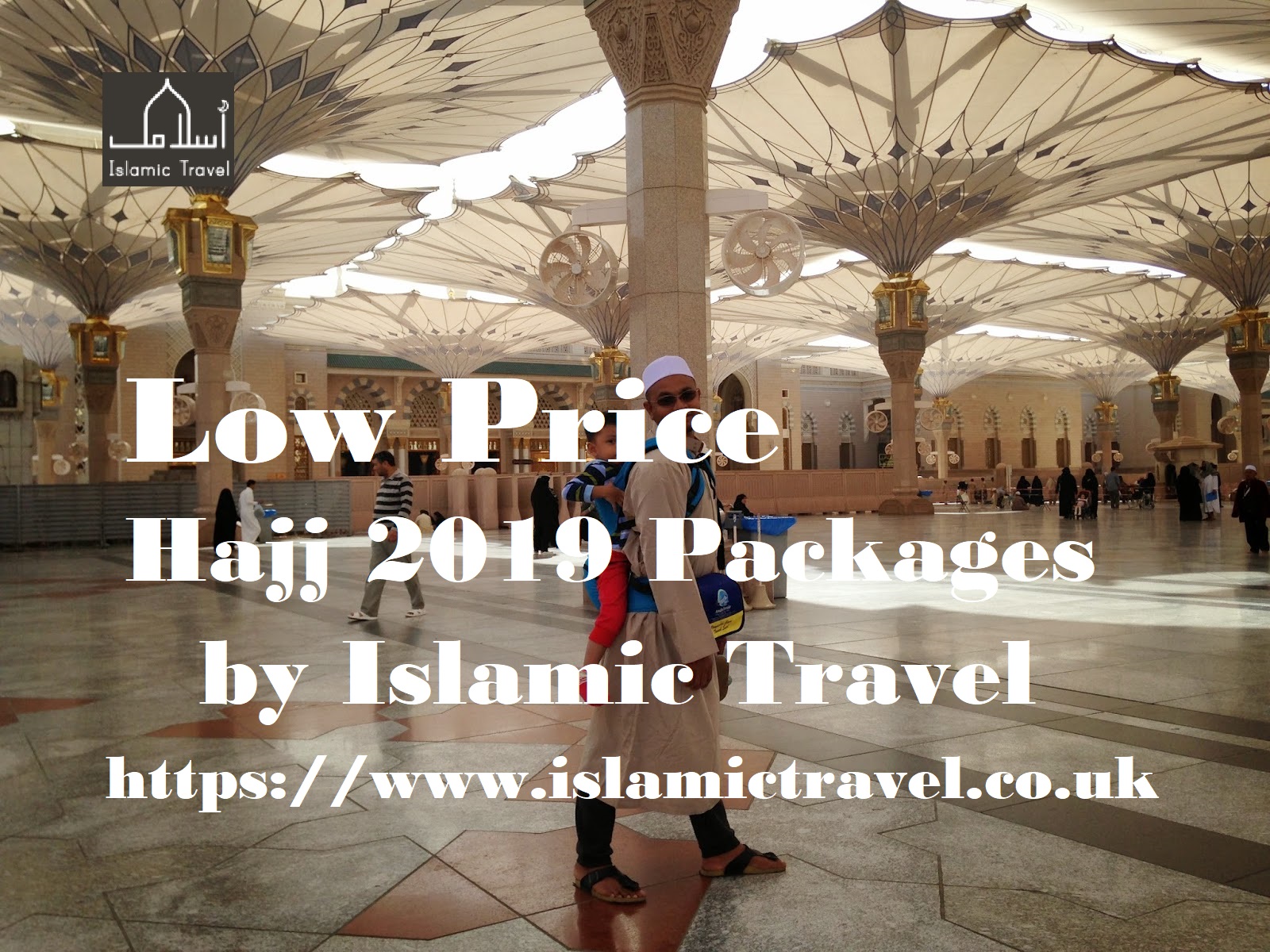 Hajj Travel: Low Price Hajj 2019 Packages by Islamic Travel