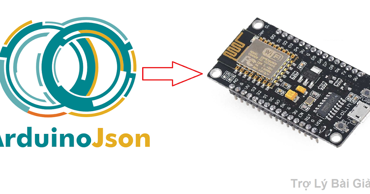 Bài 7. Hưỡng Dẫn Tự Học Esp8266. Tìm Hiểu Và Cách Sử Dụng Json 6 Cho ...