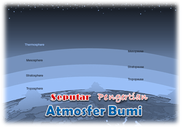 Atmosfer Bumi - SEPUTAR PENGERTIAN
