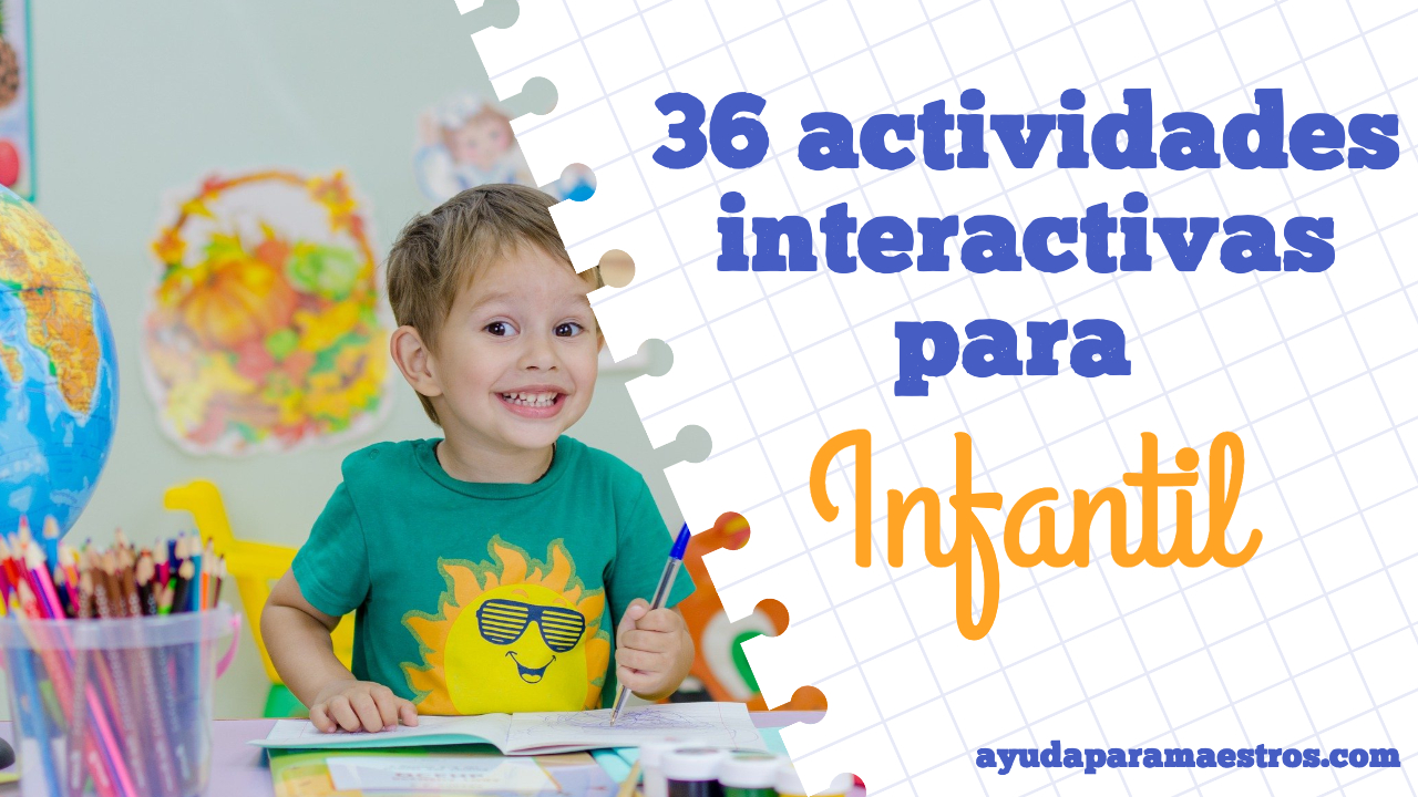 AYUDA PARA MAESTROS: 36 actividades interactivas para Infantil