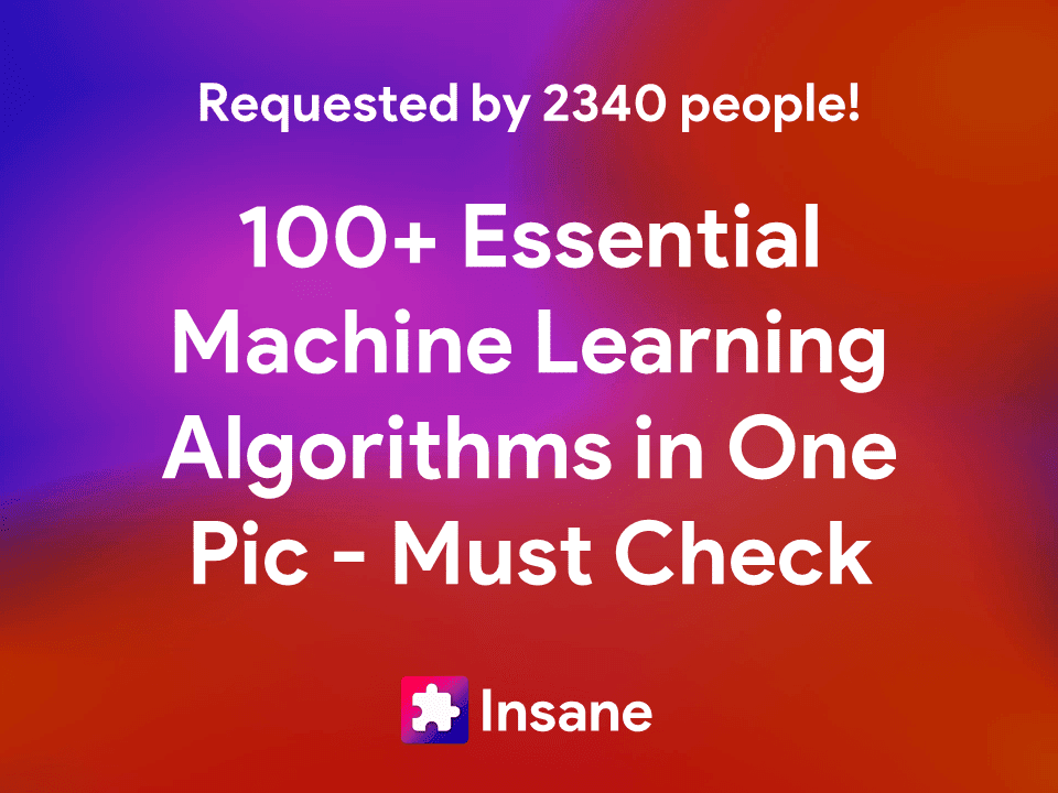 100+ Machine Learning Algorithms in One Pic