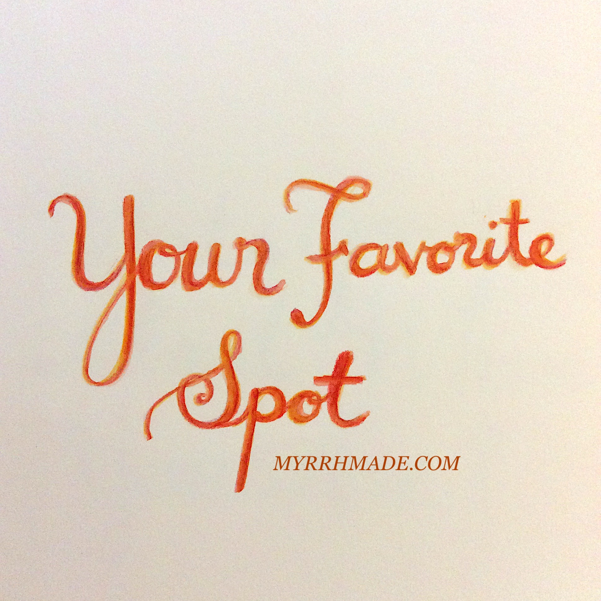 Myrrhmade: February 13th - Your Favorite Spot - Myrrhmade Love Where ...