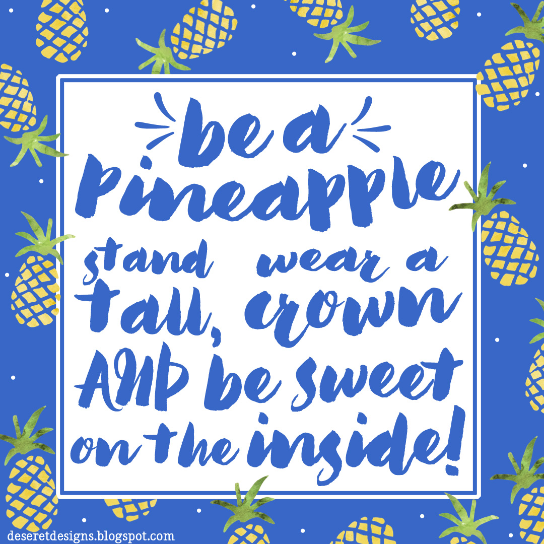 Deseret Designs: be a pineapple!