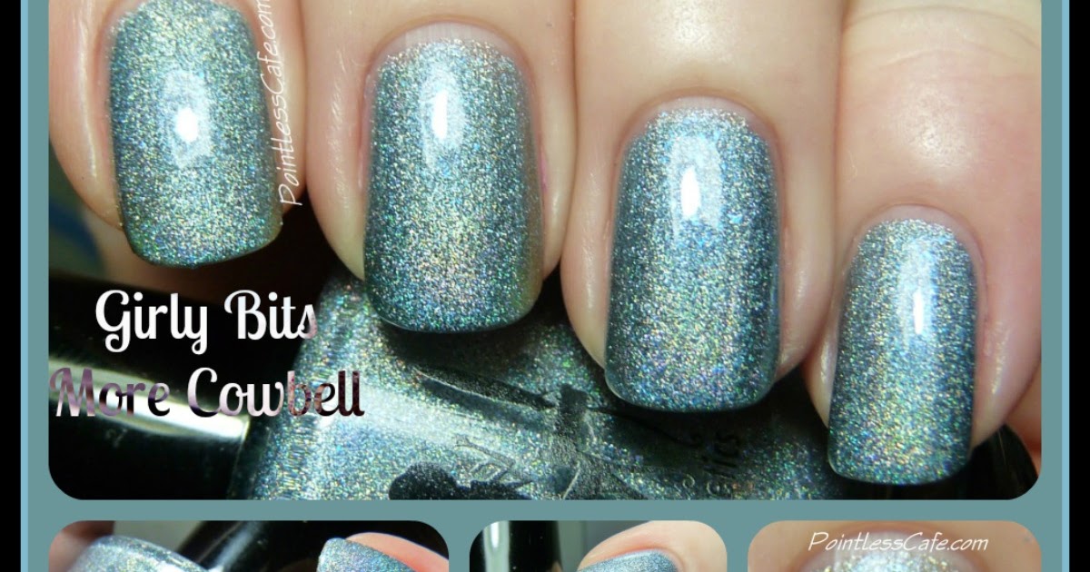 Girly Bits: More Cowbell - Swatches and Review | Pointless Cafe