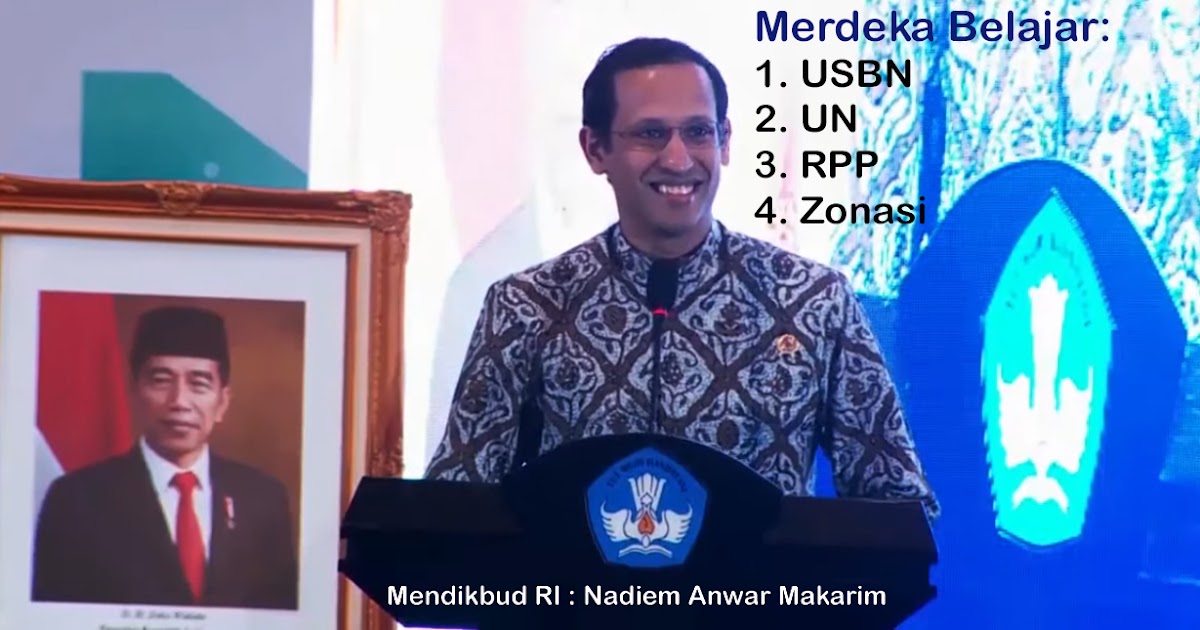 Penjelasan Lengkap 4 Konsep Merdeka Belajar Mendikbud Nadiem Anwar Makarim Yang Terdiri Dari ...