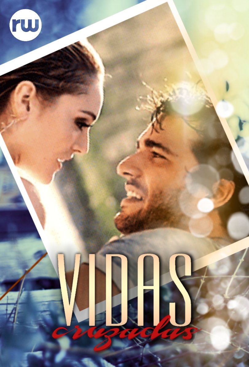 Vidas Cruzadas - Capitulo 14 ( Últimos Capítulos )