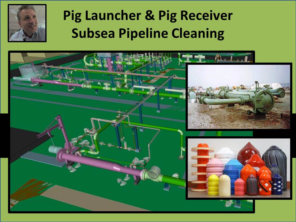 Subsea Pipeline - Pig Launcher & Pig Receiver