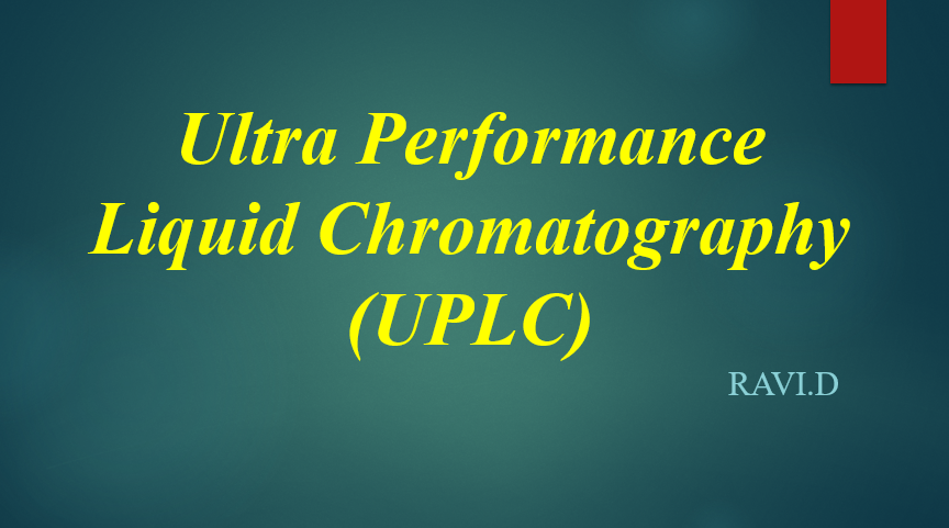 Ultra Performance Liquid Chromatography (UPLC)