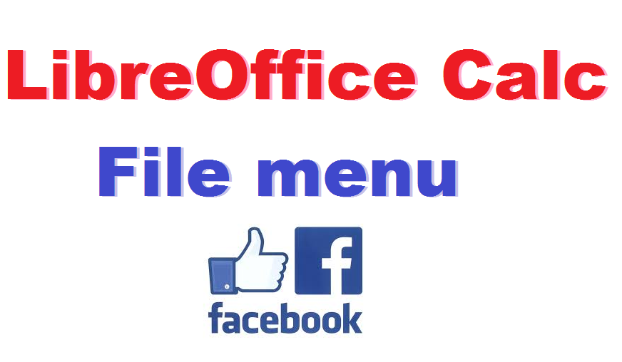Libreoffice Calc File Menu Ccc W3ajay