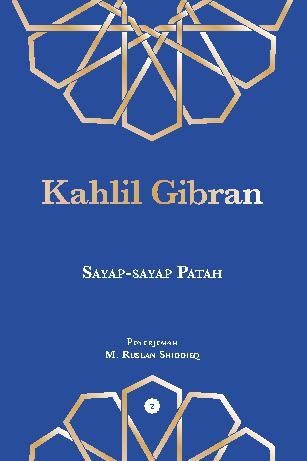 KEPINGAN ARYA: REVIEW BUKU SAYAP-SAYAP PATAH - KAHLIL GIBRAN