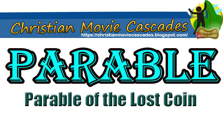 Life Inspiration & Christian Movies: PARABLE | Parable of the Lost Coin