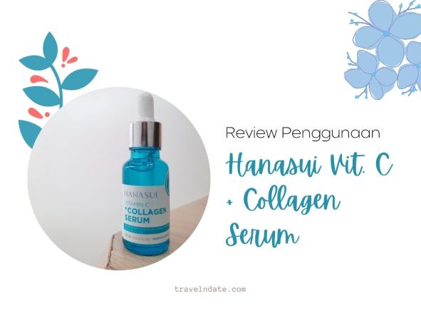 REVIEW SERUM HANASUI VITAMIN C + COLLAGEN