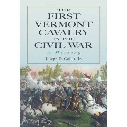 THE FIRST VERMONT CAVALRY IN THE CIVIL WAR: A HISTORY, reviewed.