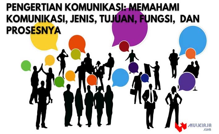 √ Pengertian Komunikasi: Memahami Komunikasi, Jenis, Tujuan, Fungsi ...