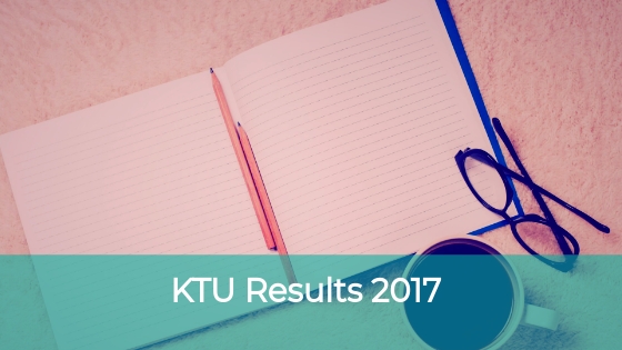 KTU Results 2017 - KTU Exam Results