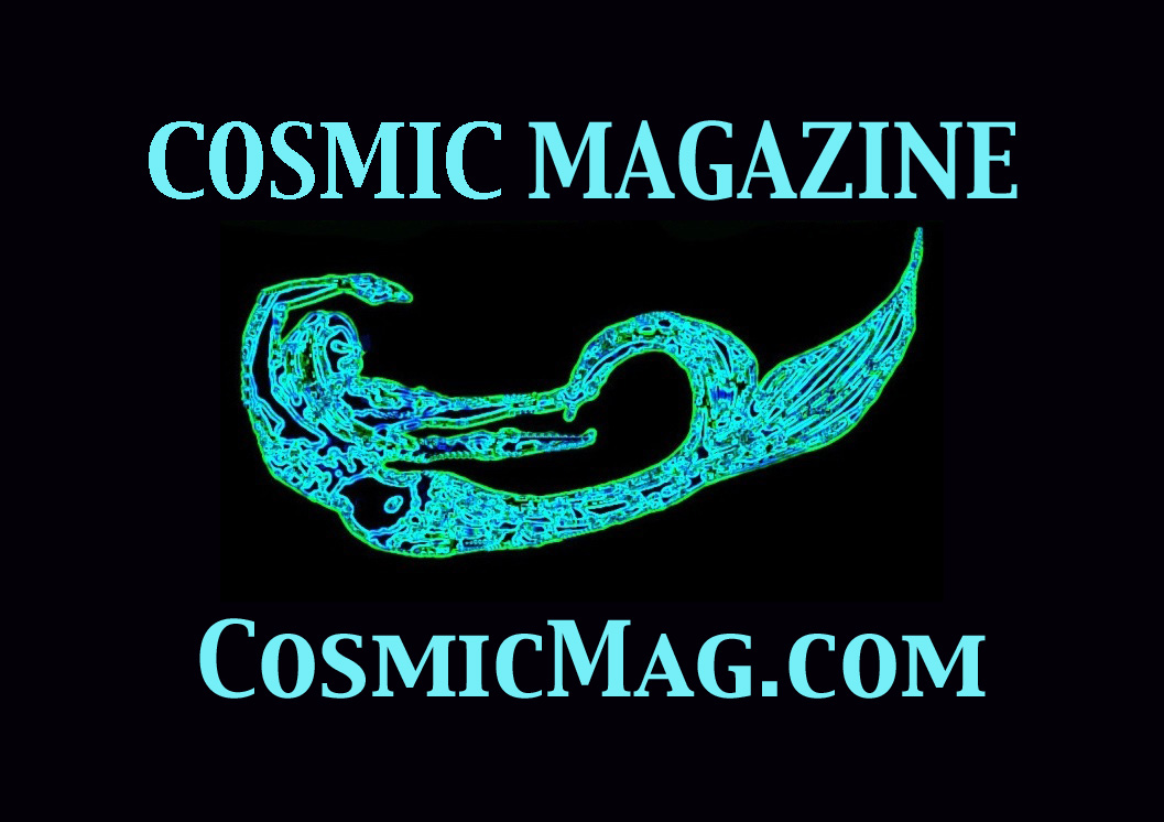 Cosmic Magazine at http://www.CosmicMag.com