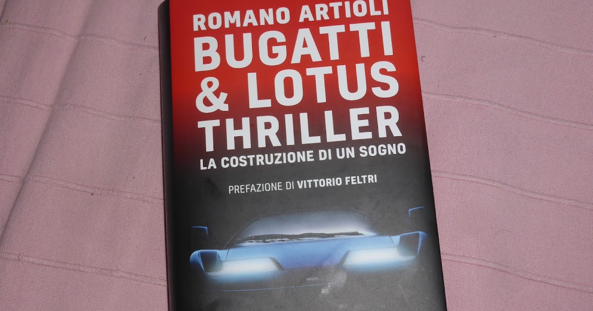 GRANDI E PICCOLE AUTO: Romano Artioli: Bugatti & Lotus thriller. La ...