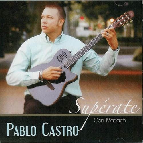 MUSICA CATOLICA: Pablo Castro - Superate (2010)