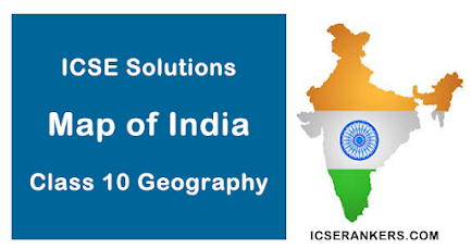 ICSE Solutions for Chapter 2 Map of India Class 10 Geography