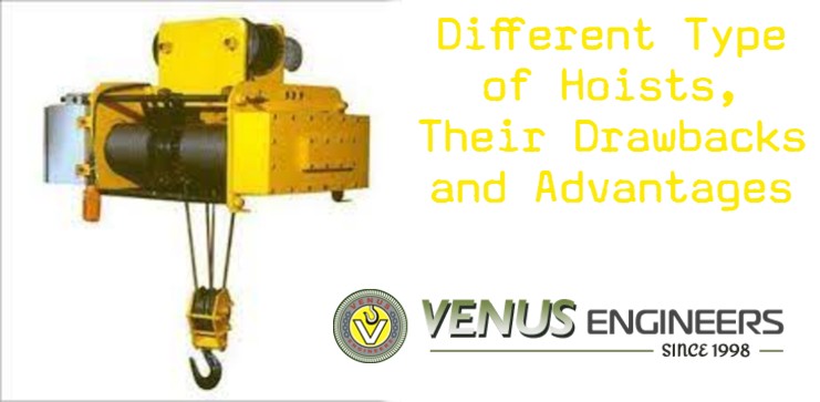 Different Type of Hoists, Their Drawbacks and Advantages - Venus ...