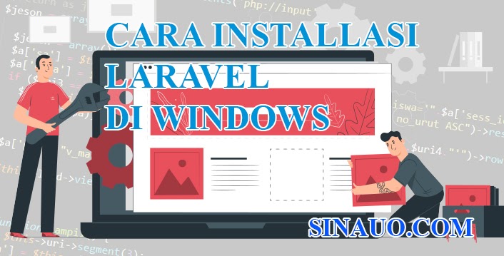 Cara Installasi Laravel 8 di windows - Sinauo.Com
