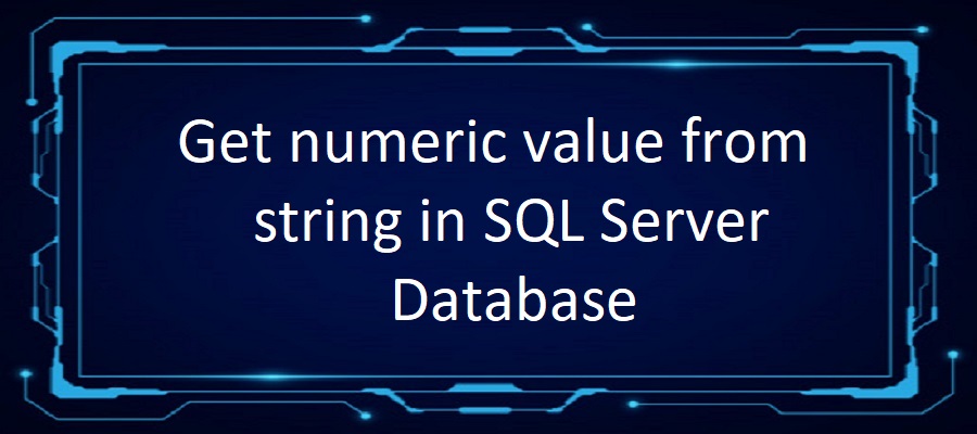Get Numeric Value From String In SQL Server Database W3Lectures Get Numeric Value From String In SQL Server Database W3Lectures