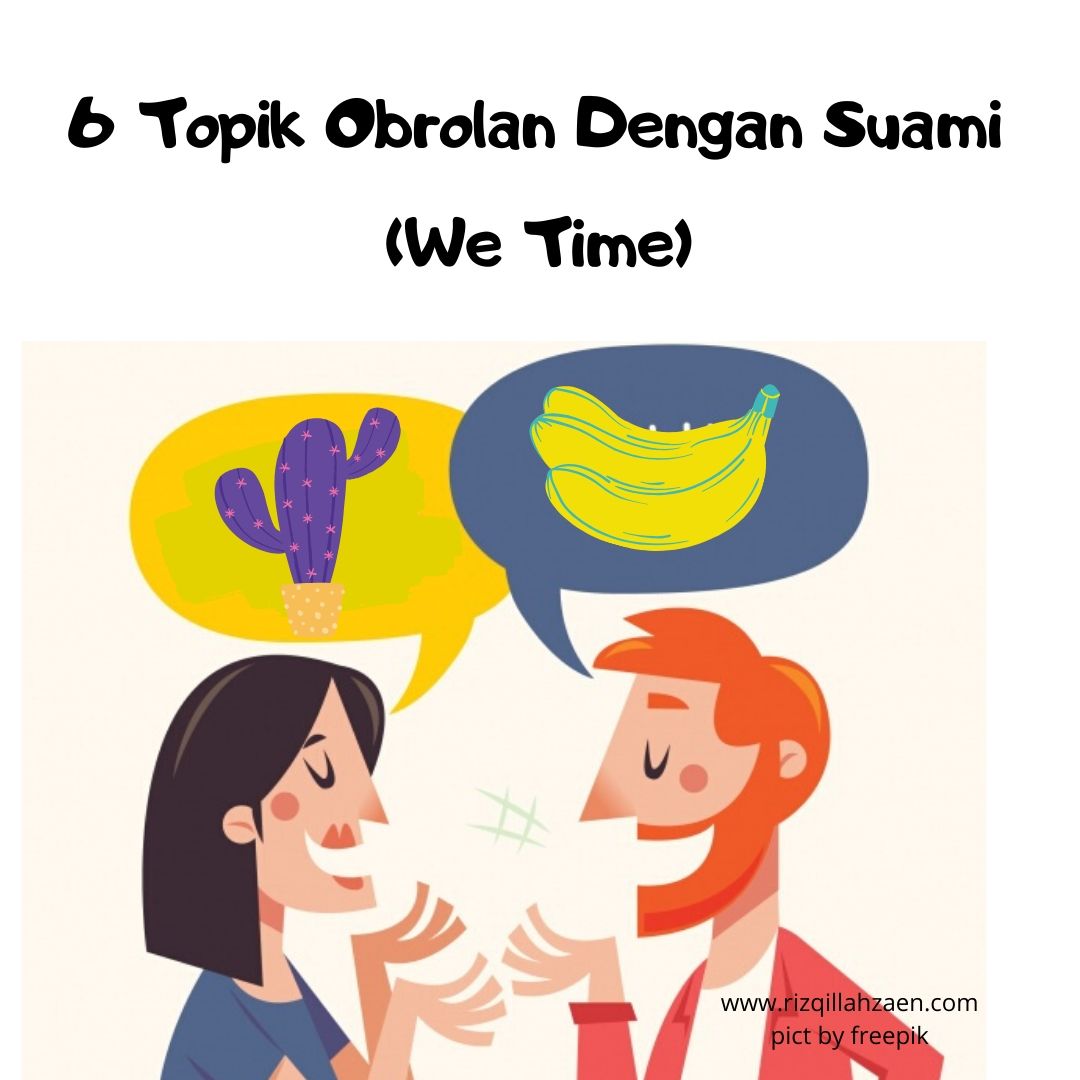 6 topik obrolan santai dengan suami (we time) - rizqillah zaen 6 topik obrolan santai dengan suami (we time) - rizqillah zaen