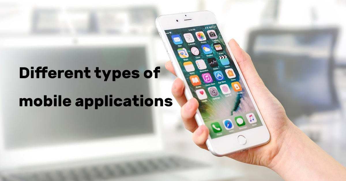 Mobile App Development : Different types of mobile applications