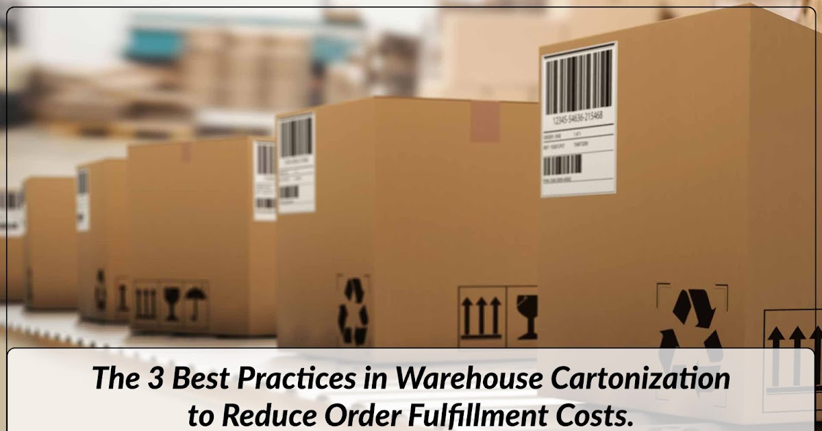 Warehouse Cartonization Best Practices | LoadProof