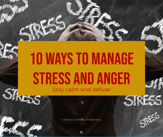 My Top Ten Ways to Manage Stress and Anger