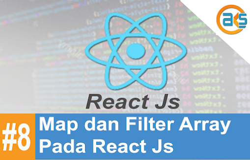 Tutorial Belajar Reactjs #8: Map dan Filter Array Pada React js - AK Studio