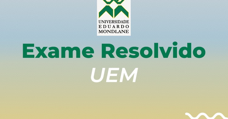 Exames de Admissão da UEM (Universidade Eduardo Mondlane)