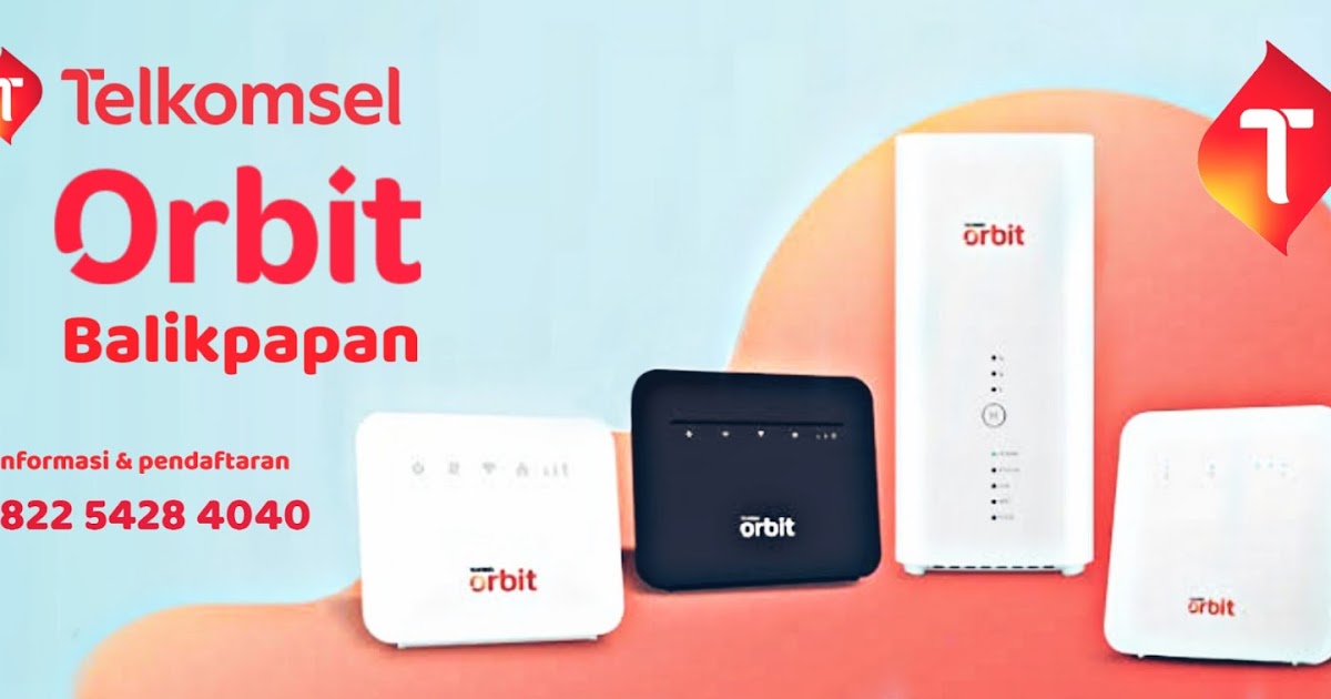 Modem Orbit & Paket IndiHome 2022 - Telkomsel Orbit Balikpapan ...