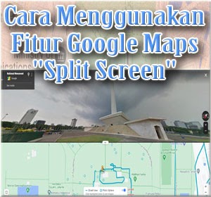 Cara Menggunakan Fitur Google Maps Split Screen