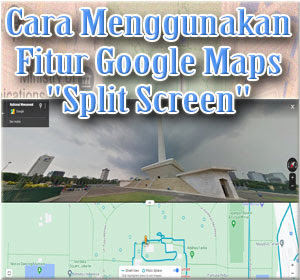 Cara Menggunakan Fitur Google Maps Split Screen