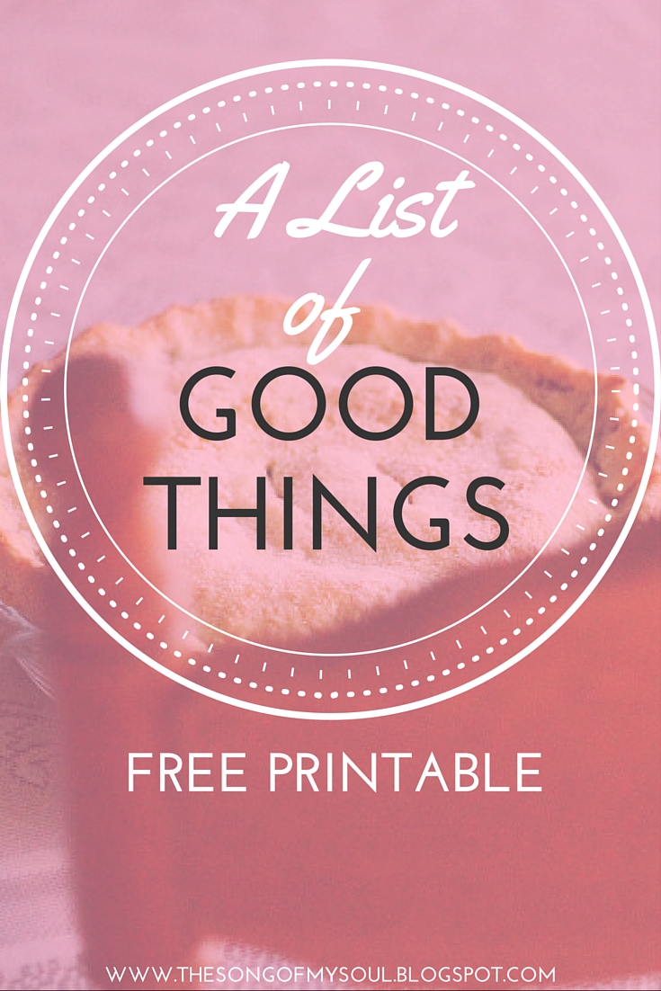 The Song of My Soul: A List of Good Things + plus Free printable
